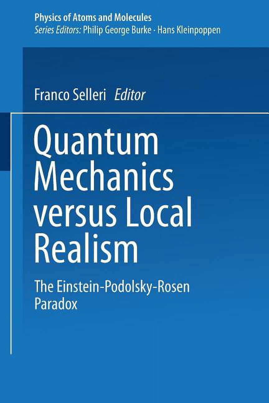 Physics of Atoms and Molecules Quantum Mechanics Versus Local Realism ...