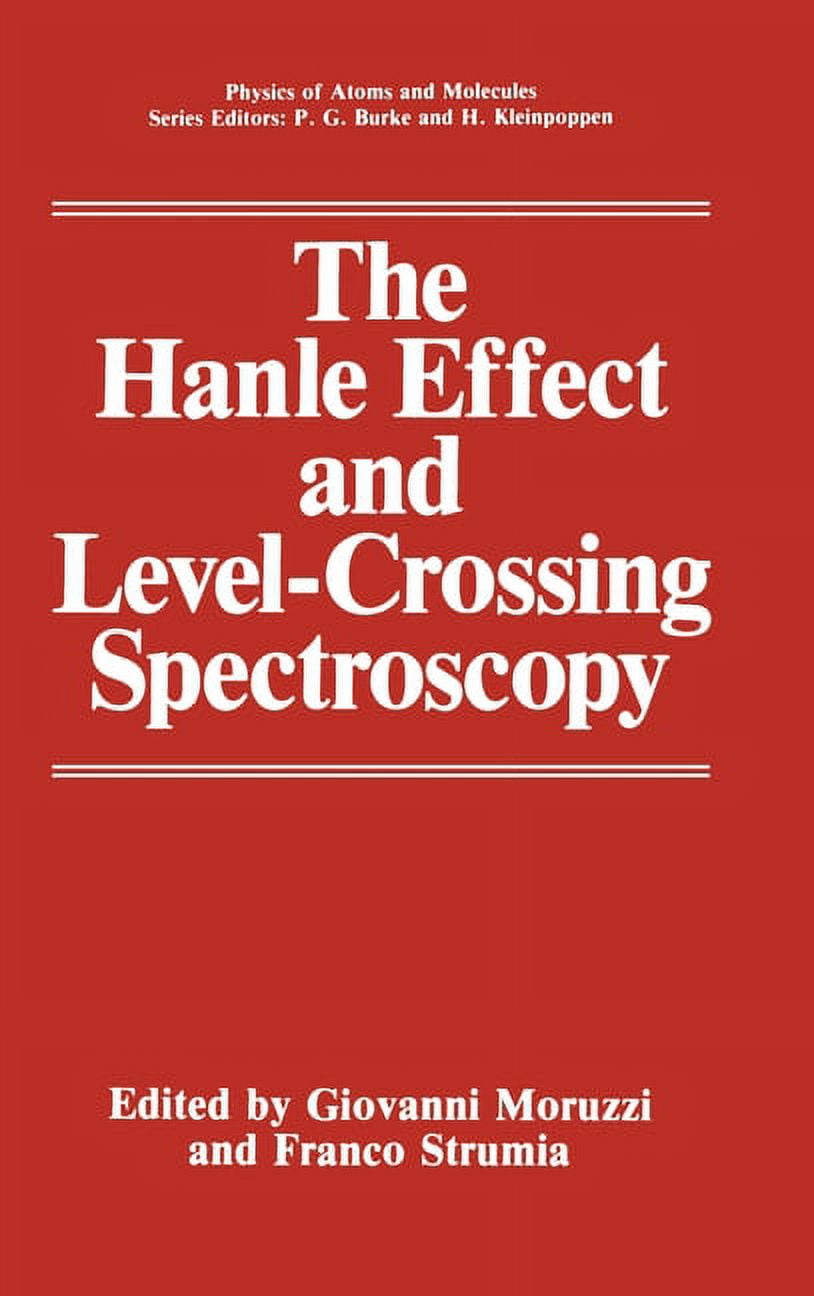 Physics of Atoms and Molecules The Hanle Effect and Level-Crossing Spectroscopy, (Hardcover ...