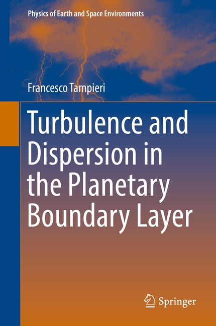Physics of Earth and Space Environments: Turbulence and Dispersion in the Planetary Boundary ...