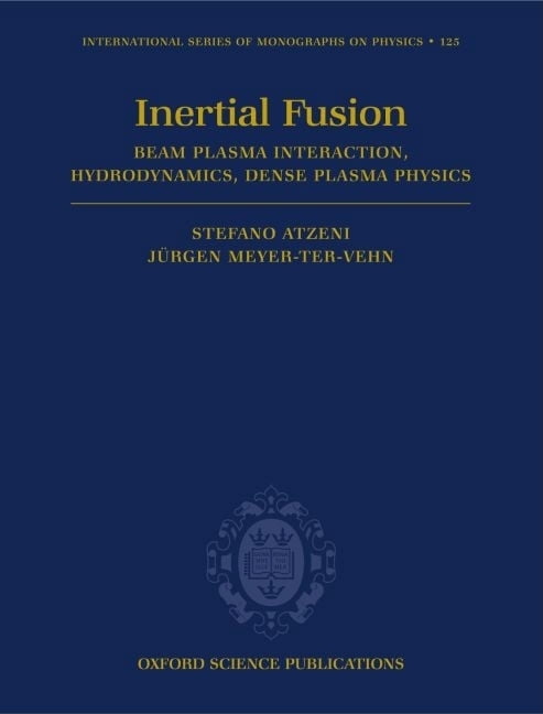 Physics of Inertial Fusion : Beam Plasma Interaction, Hydrodynamics ...