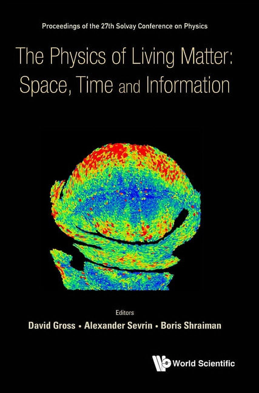 Physics of Living Matter: Space, Time and Information, the, (Hardcover ...