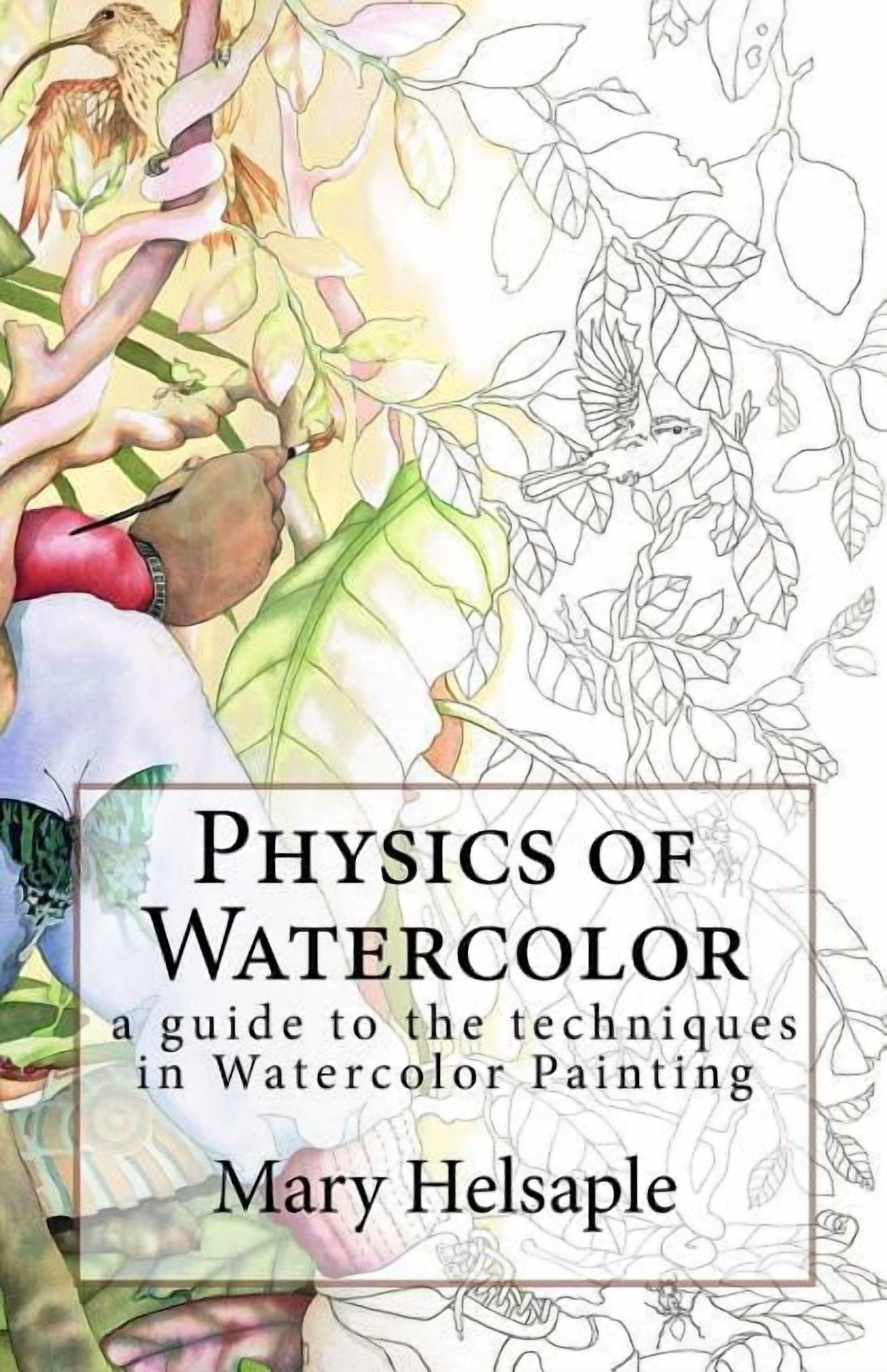 Art Work Physics of Watercolor: A guide that describes the physical ...