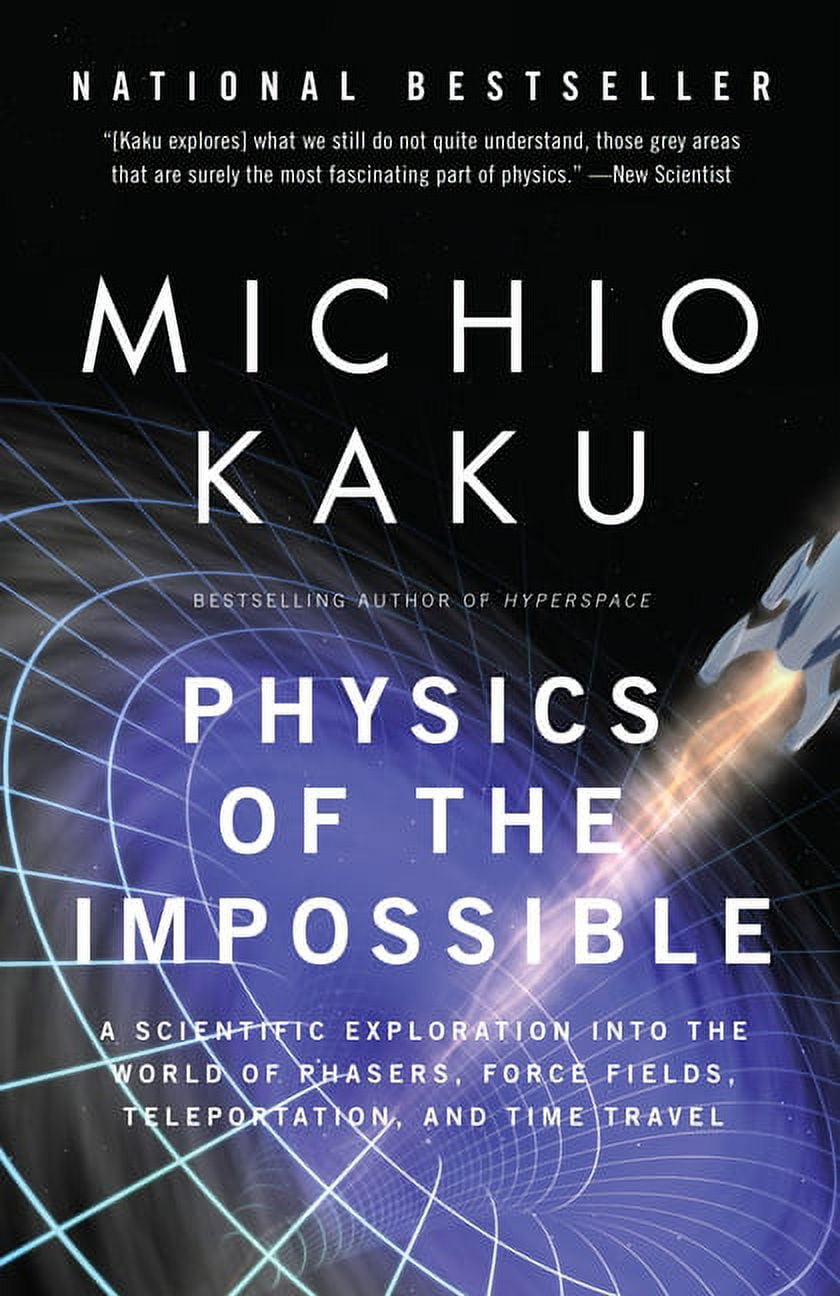 Physics of the Impossible: A Scientific Exploration Into the World of ...