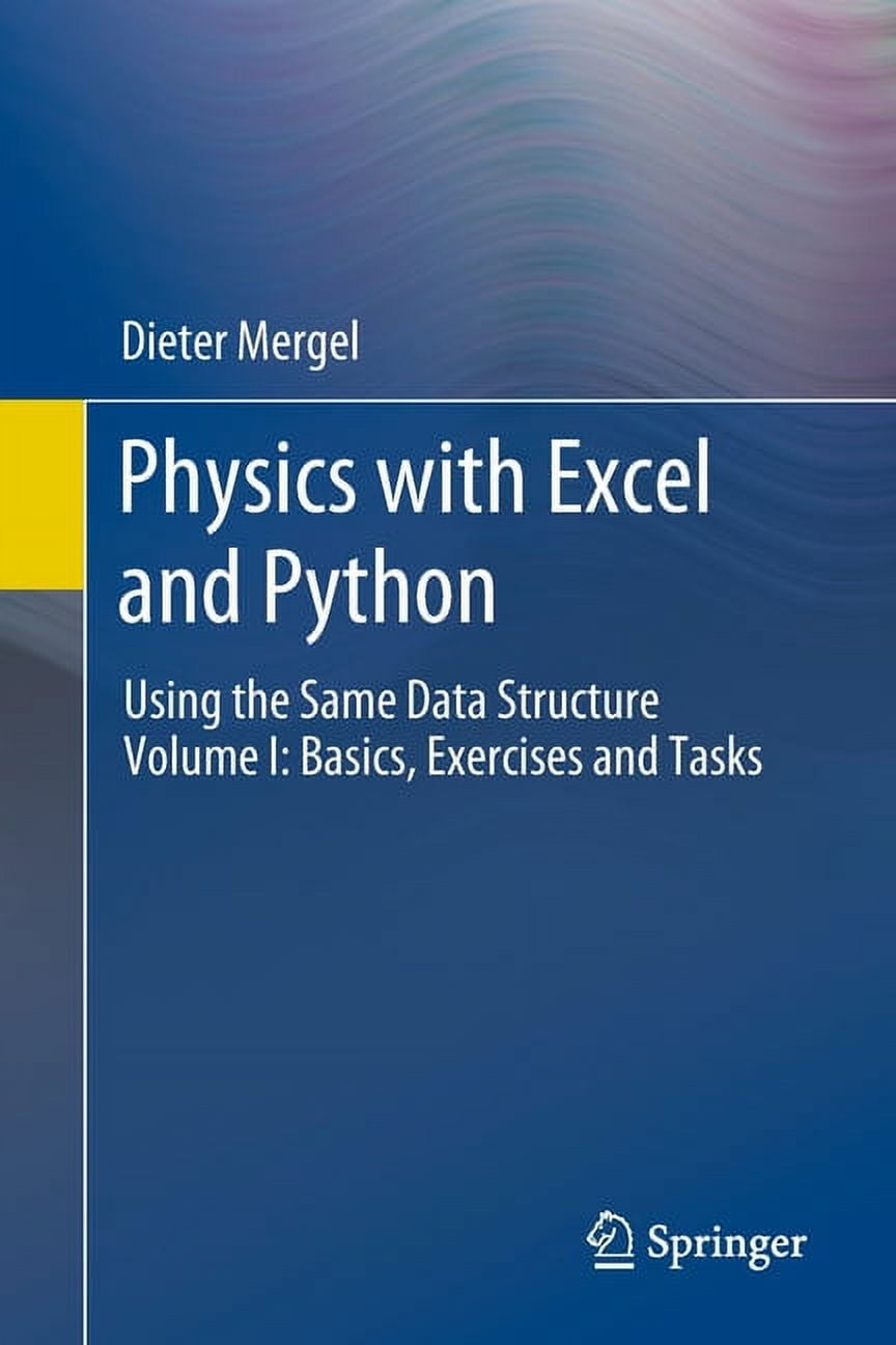 Physics with Excel and Python: Using the Same Data Structure Volume I: Basics, Exercises and ...