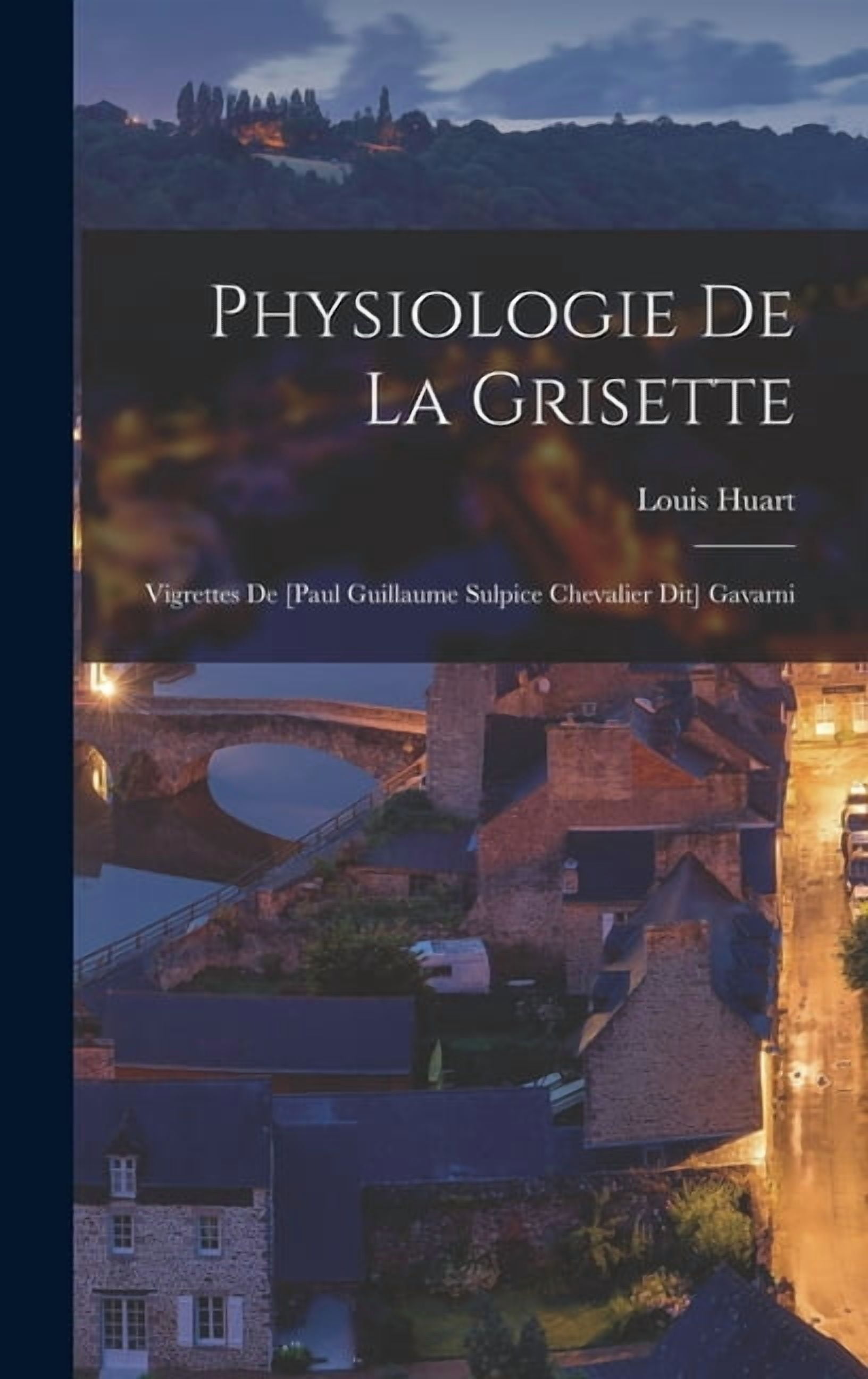 Physiologie De La Grisette: Vigrettes De [paul Guillaume Sulpice ...
