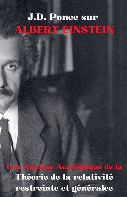 Physique ThÃ©orique J.D. Ponce sur Albert Einstein: Une Analyse AcadÃ©mique de la ThÃ©orie de la ...