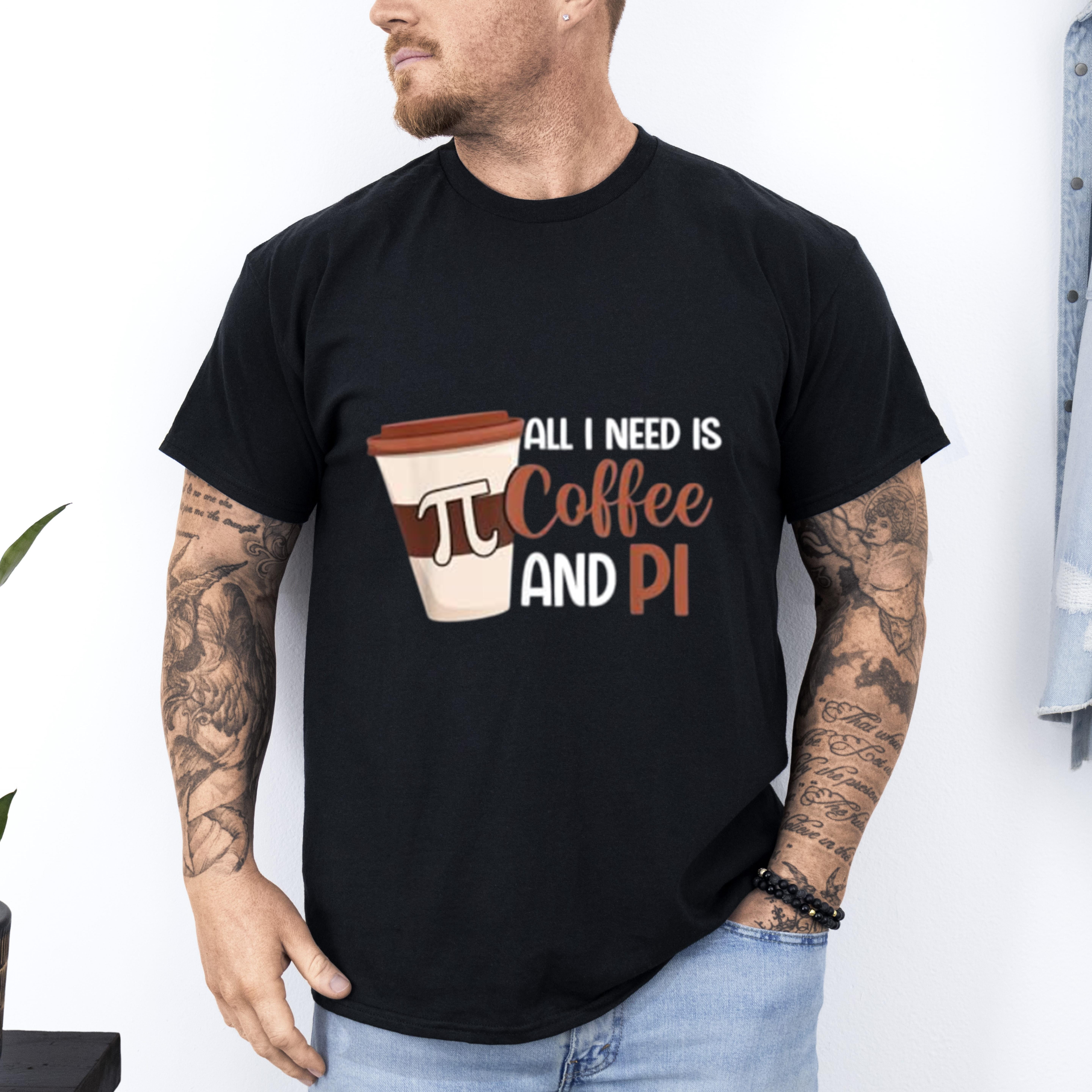 Pi Day Shirt/Sweatshirt/Hoodie All I Need is Coffee and Pi Math Nerd ...