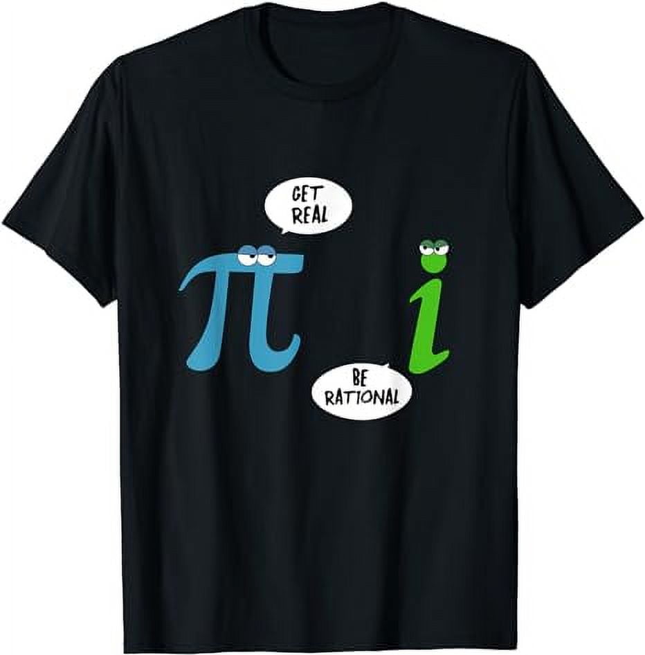 Pi & I Get Real Be Rational Irrational Numbers Math T-Shirt - Walmart.com