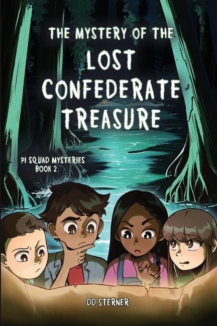 Pi Squad Mysteries The Mystery of the Lost Confederate Treasure, Book 2 ...