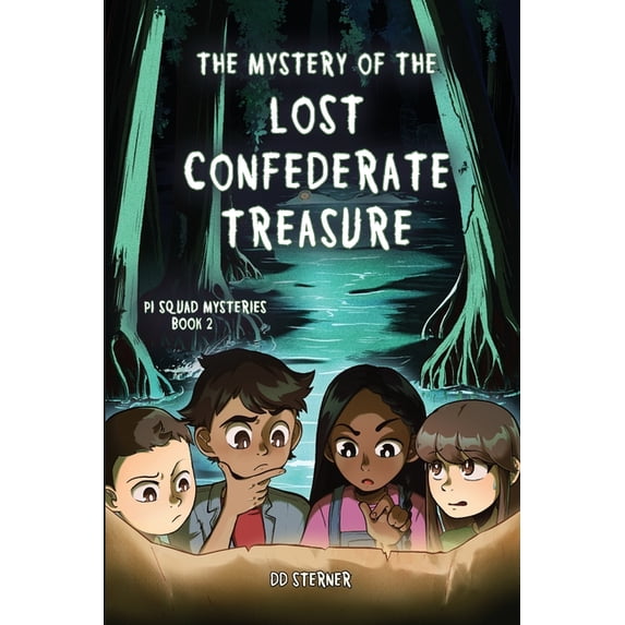 Pi Squad Mysteries The Mystery of the Lost Confederate Treasure, Book 2 ...