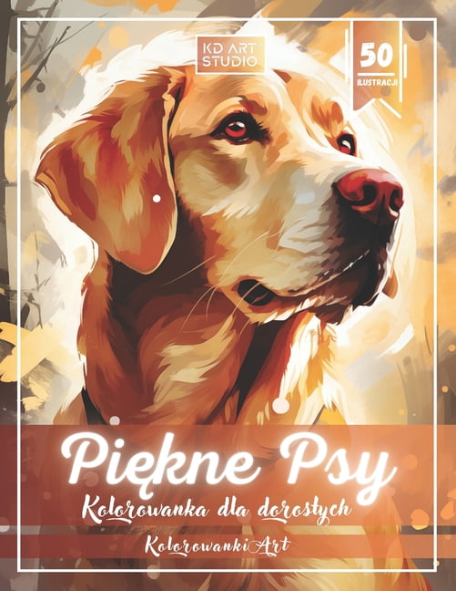 Piękne psy kolorowanka dla doroslych: 50 ilustracji czworonożnych ...