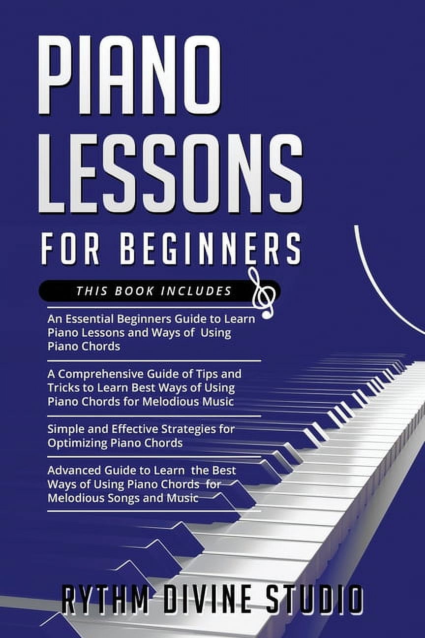 Piano Lessons for Beginners : 4 in 1- Beginner's Guide+ Tips and ...