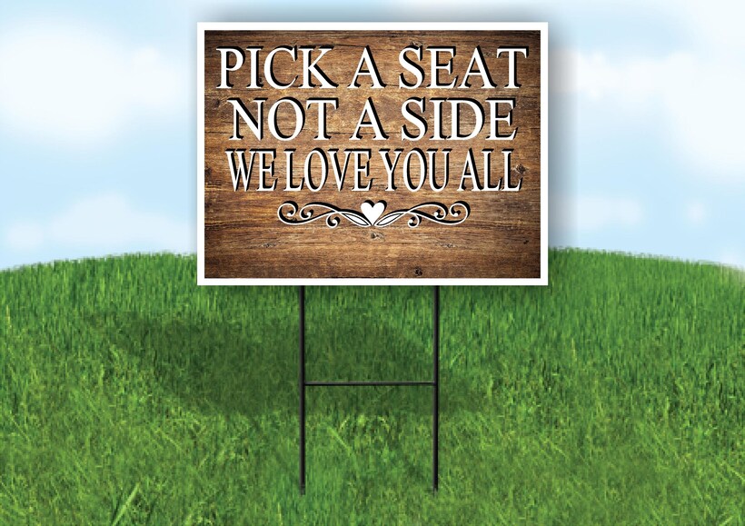 Pick A Seat Not A Side Scroll Heart Metalgrain Yard Sign Road Sign ...