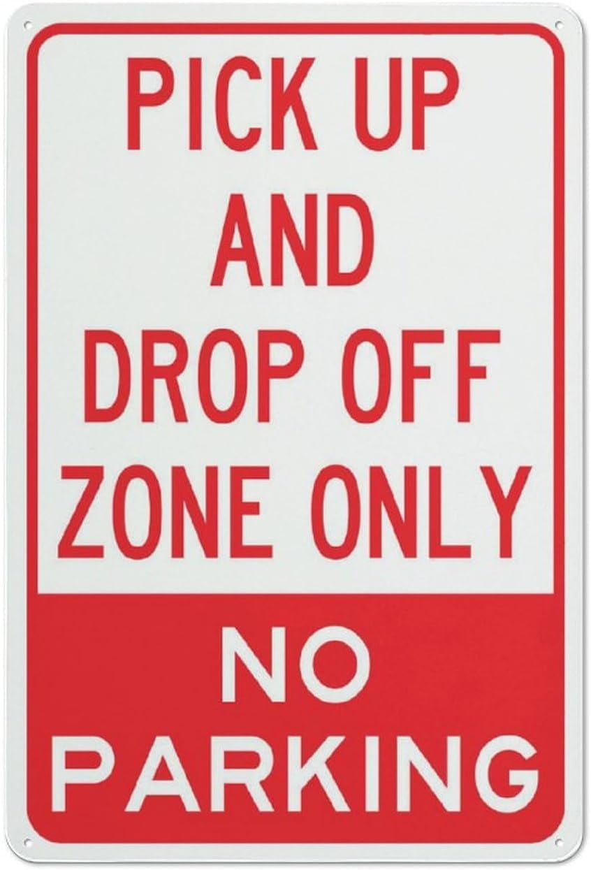 Pick Up And Drop Off Zone Only No Parking Sign 12X8 Inch Aluminum Uv ...
