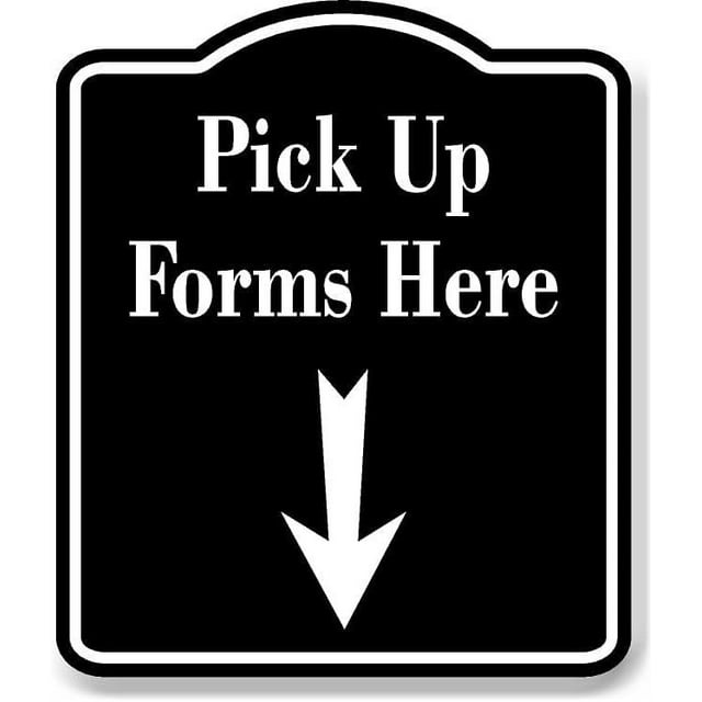 Pick Up Forms Here Down Arrow BLACK Aluminum Composite Sign, 8.5"x10 ...