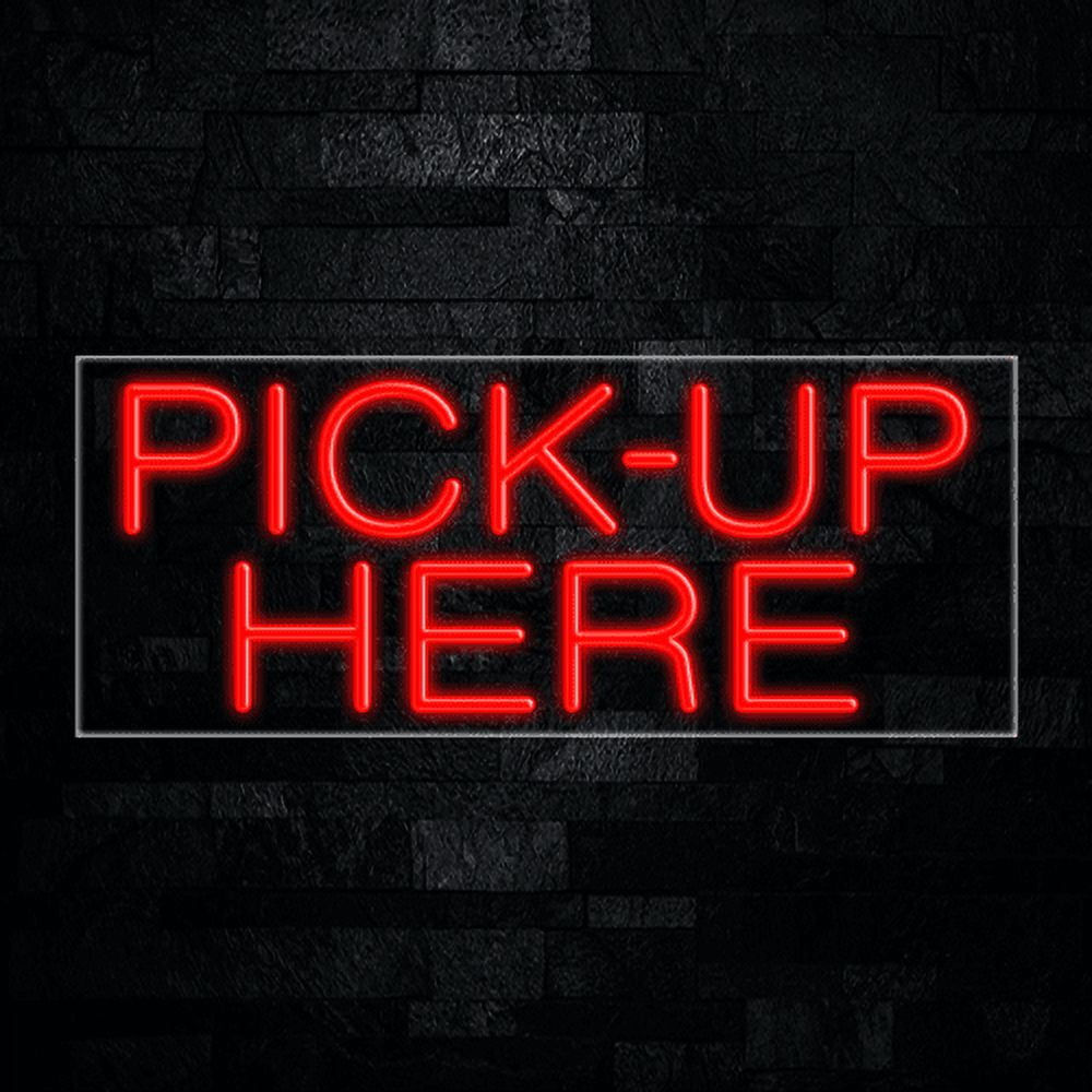 Pick Up Here-LED Neon Sign 30"L x 12"H #30281 - Walmart.com