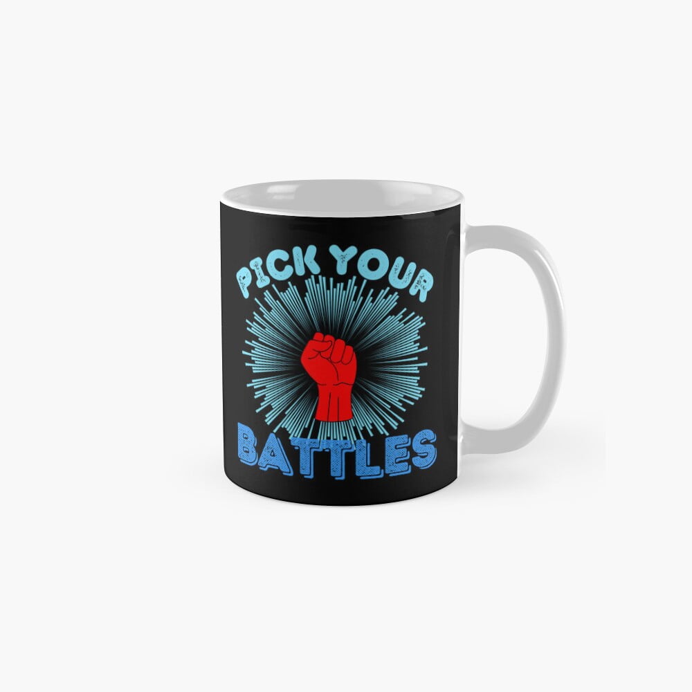 Pick Your Battles | Power Sign Classic Mug - Walmart.com