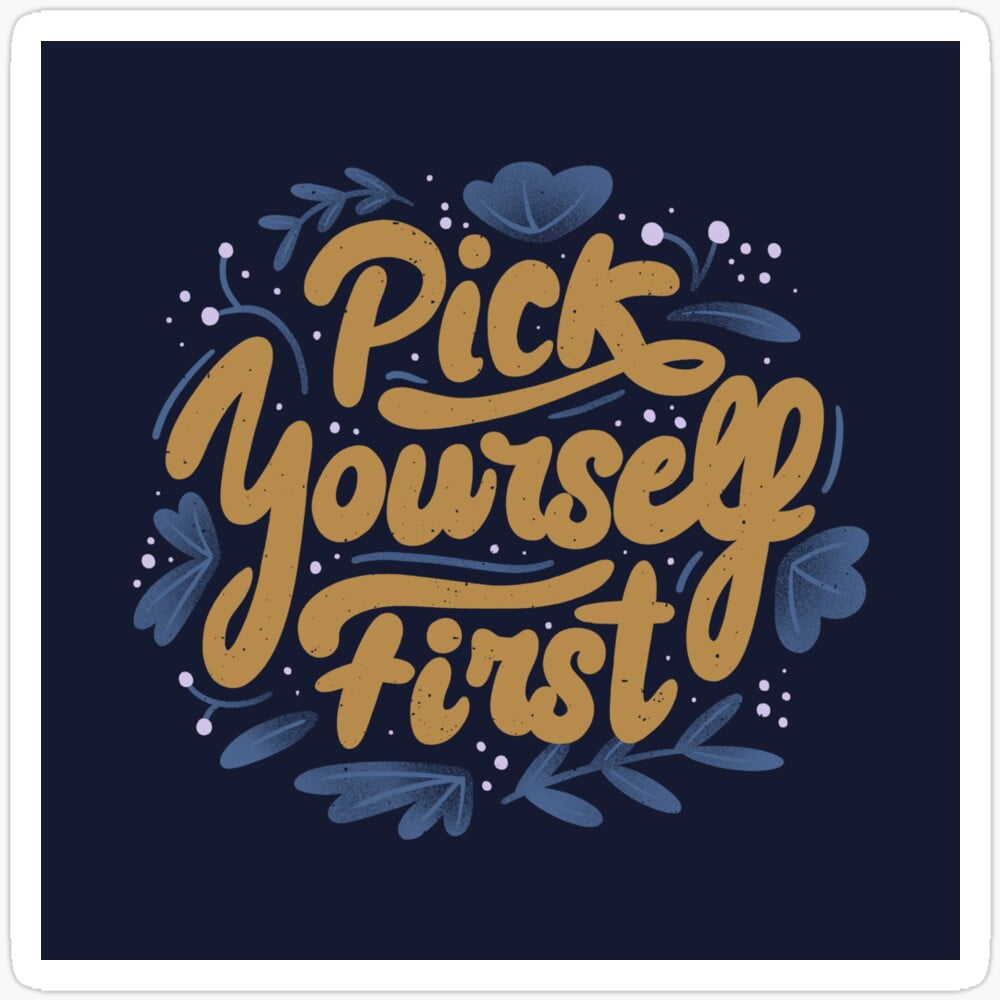 Pick Yourself First Sticker Phone Decal Water Bottle Stickers Car ...