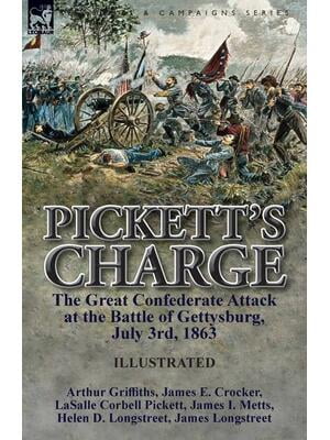 Pickett's Charge : the Great Confederate Attack at the Battle of ...