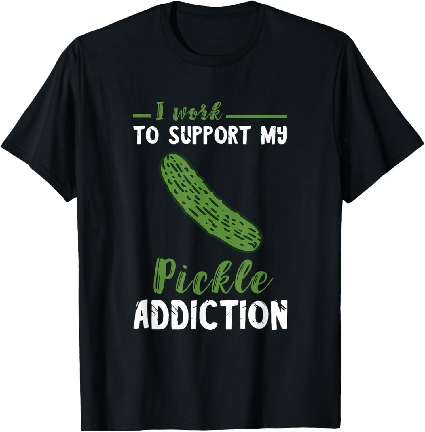 Pickle Addiction Vegetarian Vegetable Lover Pickle Food T-Shirt ...