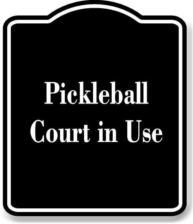 Pickleball Court in Use BLACK Aluminum Composite Sign 8.5''x10 ...