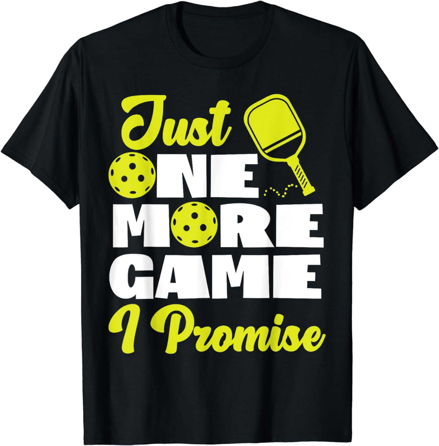 Pickleball Just One More Game I Promise T-Shirt - Walmart.com