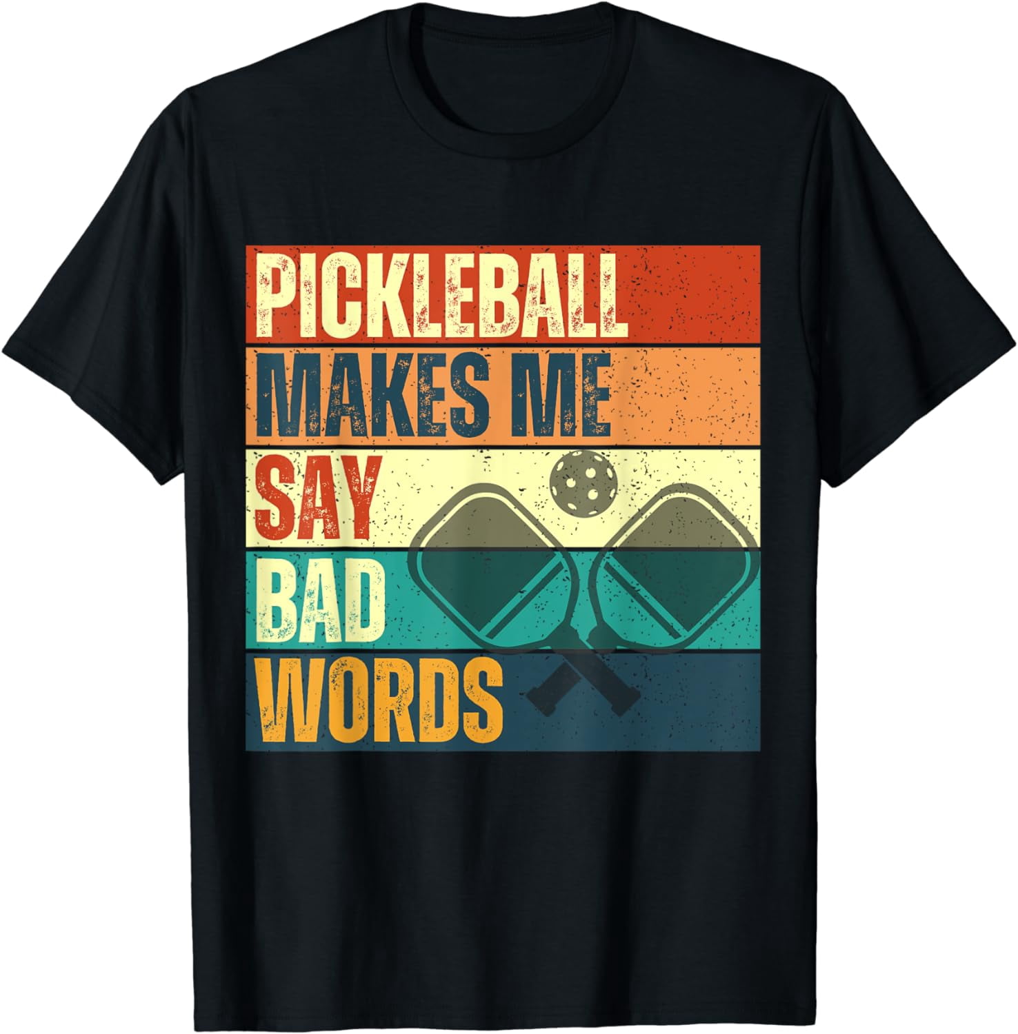 Pickleball Makes Me Say Bad Words Funny Pickleball Players T-Shirt ...