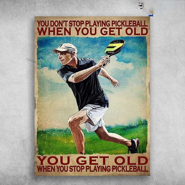 Pickleball Player, Old Man Pickleball - You Don'T Stop Playing ...