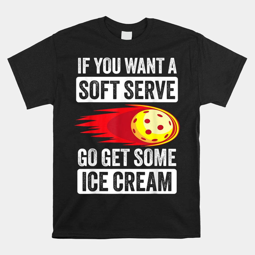 Pickleball Soft Serve Ice Cream Shirt - Walmart.com