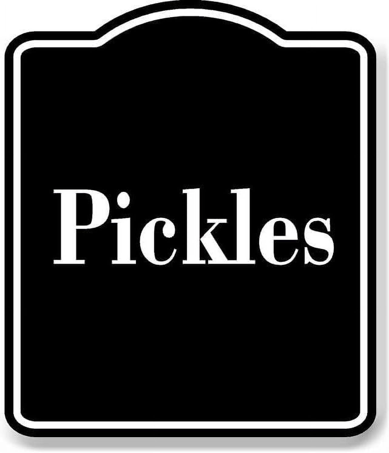 Pickles BLACK Aluminum Composite Sign 8.5''x10'' - Walmart.com
