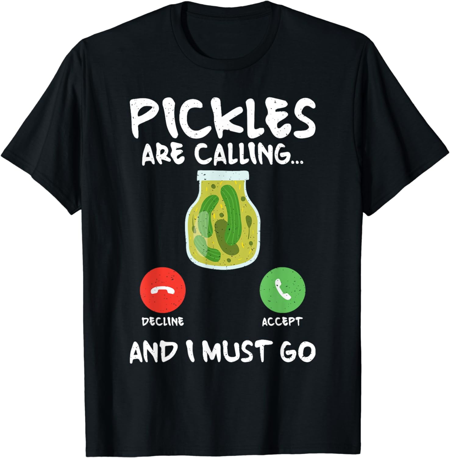 Pickles are Calling and i must go funny Pickle T-Shirt - Walmart.com