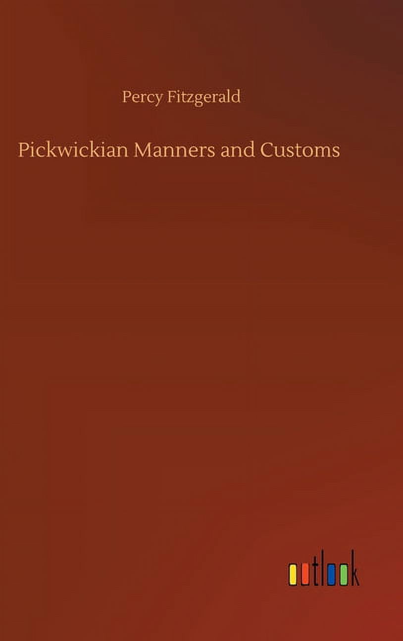 Pickwickian Manners and Customs (Hardcover) - Walmart.com