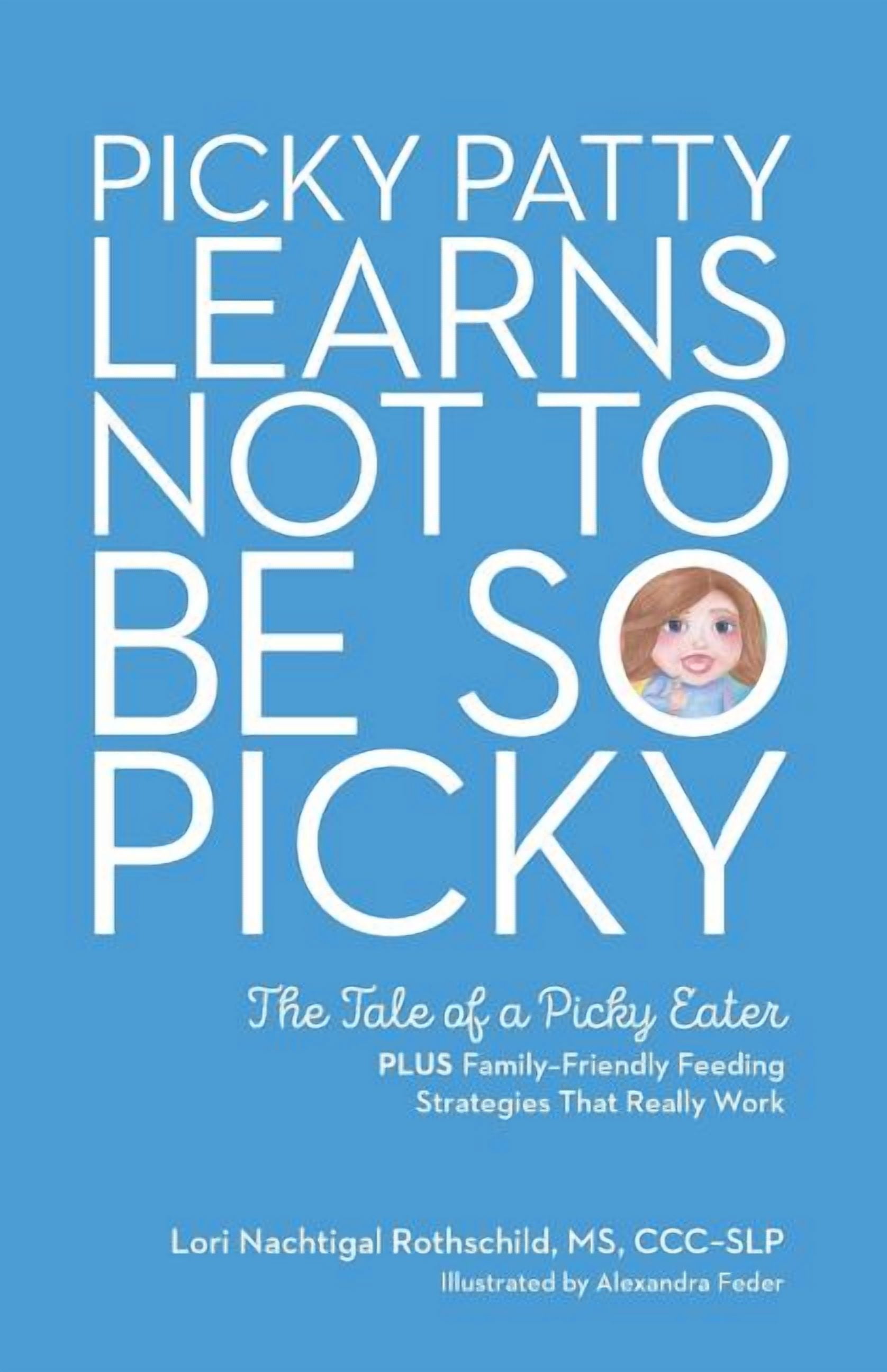 Picky Patty Learns Not to Be So Picky: The Tale of a Picky Eater ...