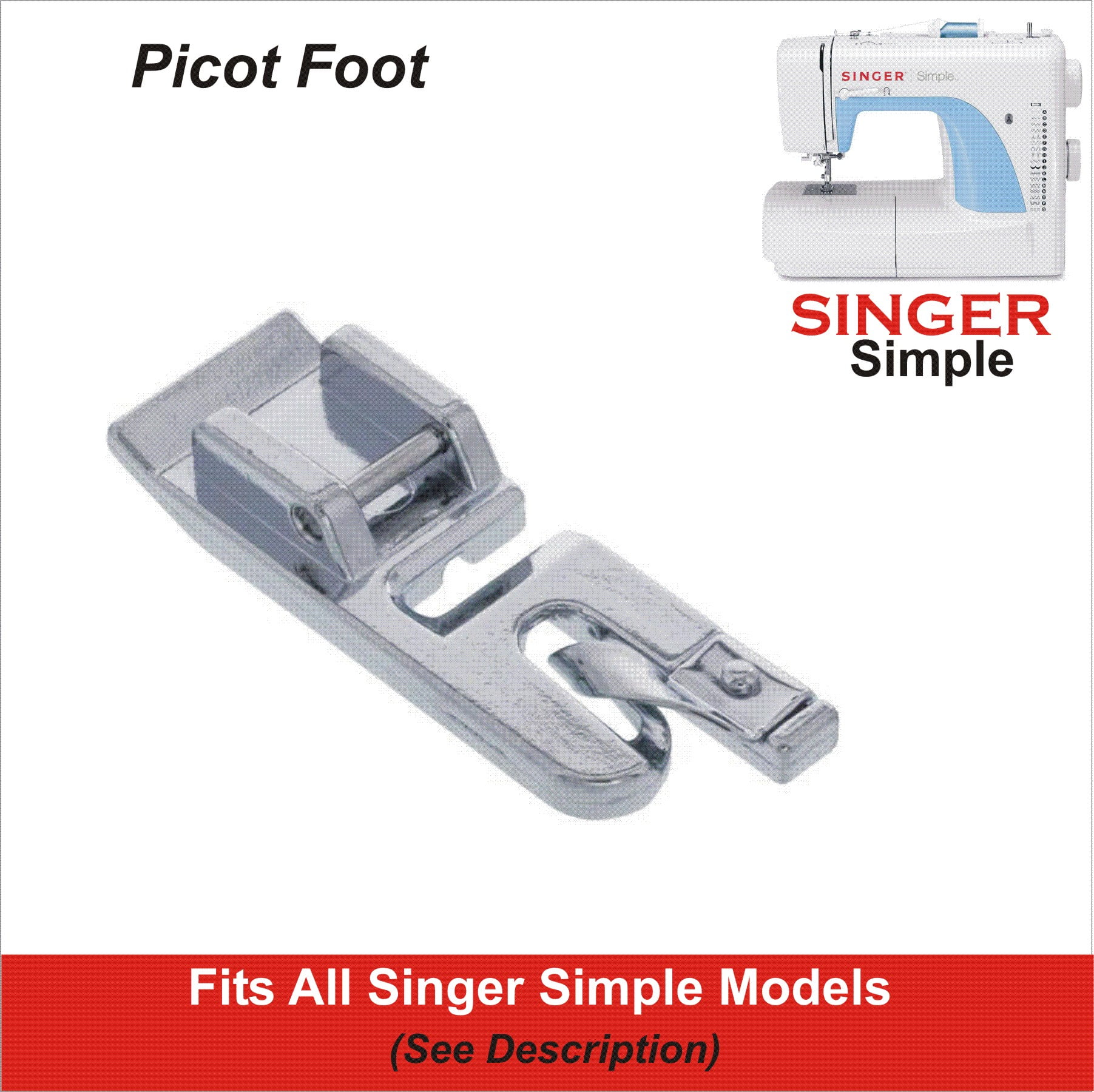 Picot Foot Fits Singer Simple Simple Models 2932, 3116 & More See ...