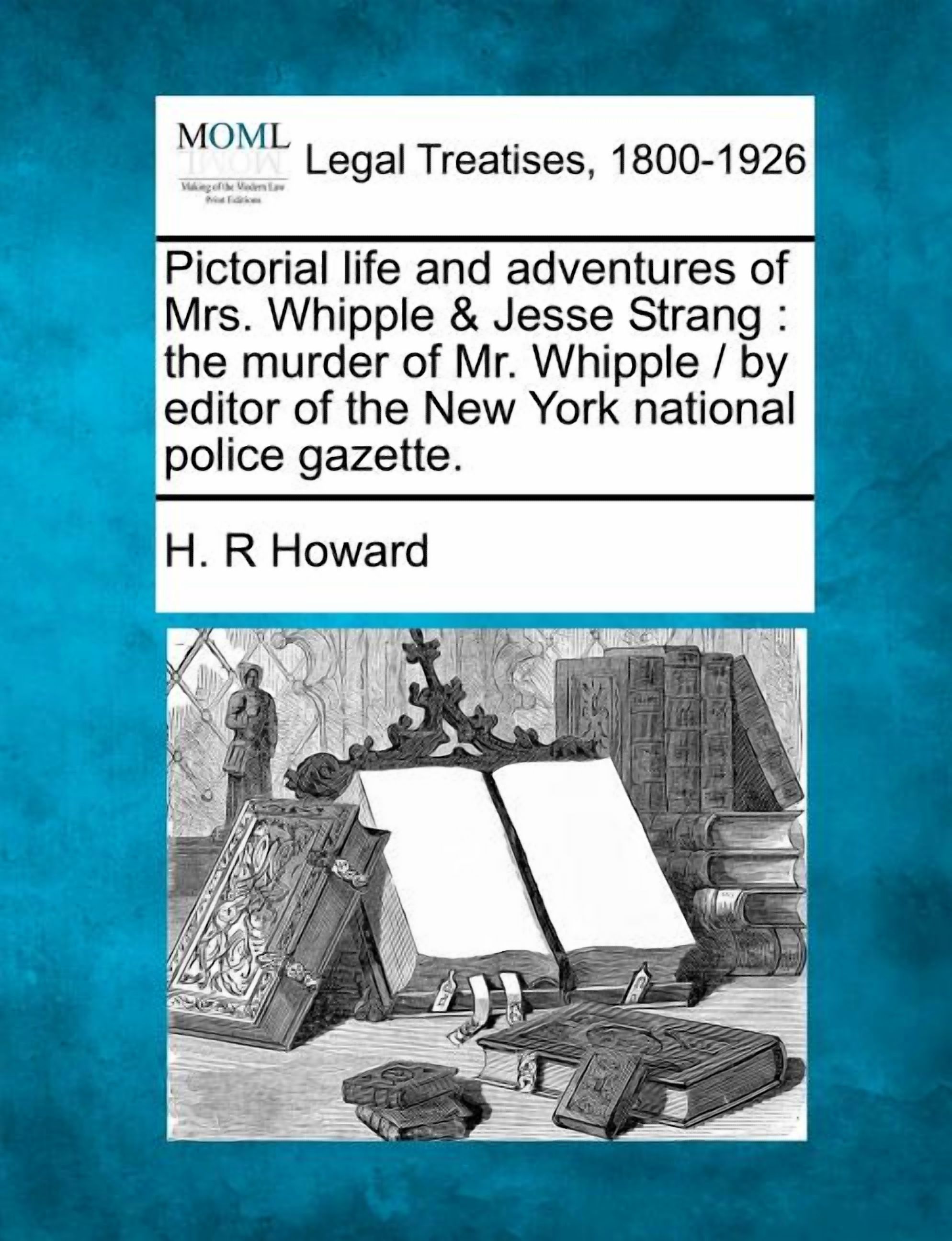 Pictorial Life and Adventures of Mrs. Whipple & Jesse Strang : The ...