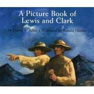 Lewis & Clark Expedition How We Crossed the West: The Adventures of ...