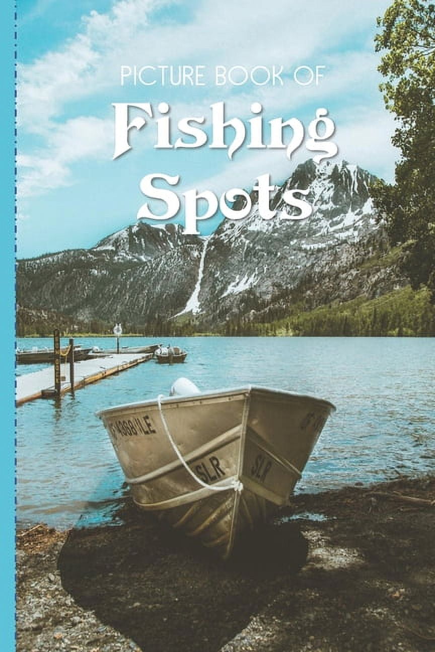 Picture Book Of Fishing Spots: Large Print Book For Seniors with ...