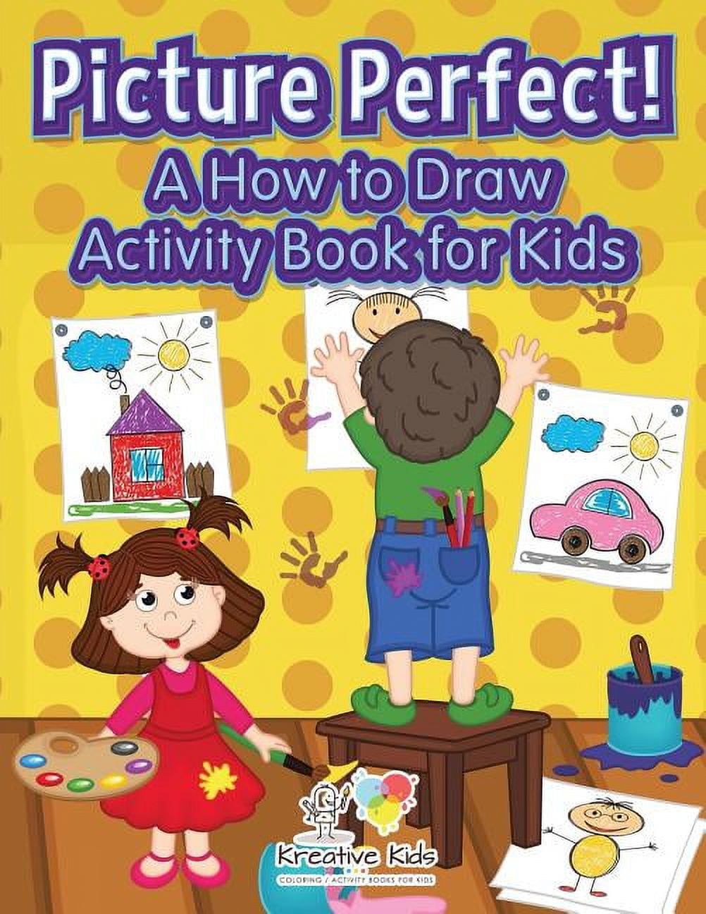Picture Perfect! A How to Draw Activity Book for Kids (Paperback ...
