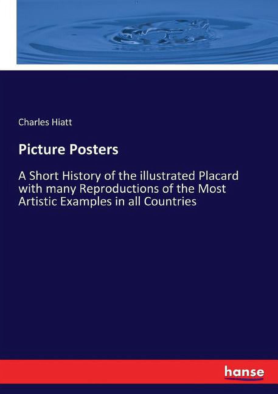 Picture Posters: A Short History of the illustrated Placard with many ...