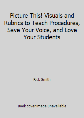 Pre-Owned Picture This! Visuals and Rubrics to Teach Procedures, Save ...
