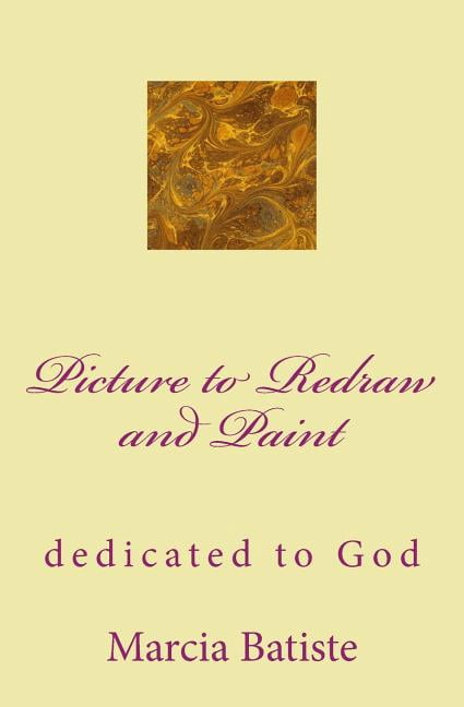 Picture to Redraw and Paint: dedicated to God, (Paperback) - Walmart.com