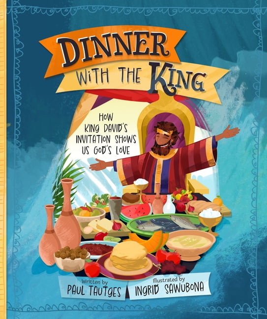 Pictures of Gospel Grace Dinner with the King: How King David's ...