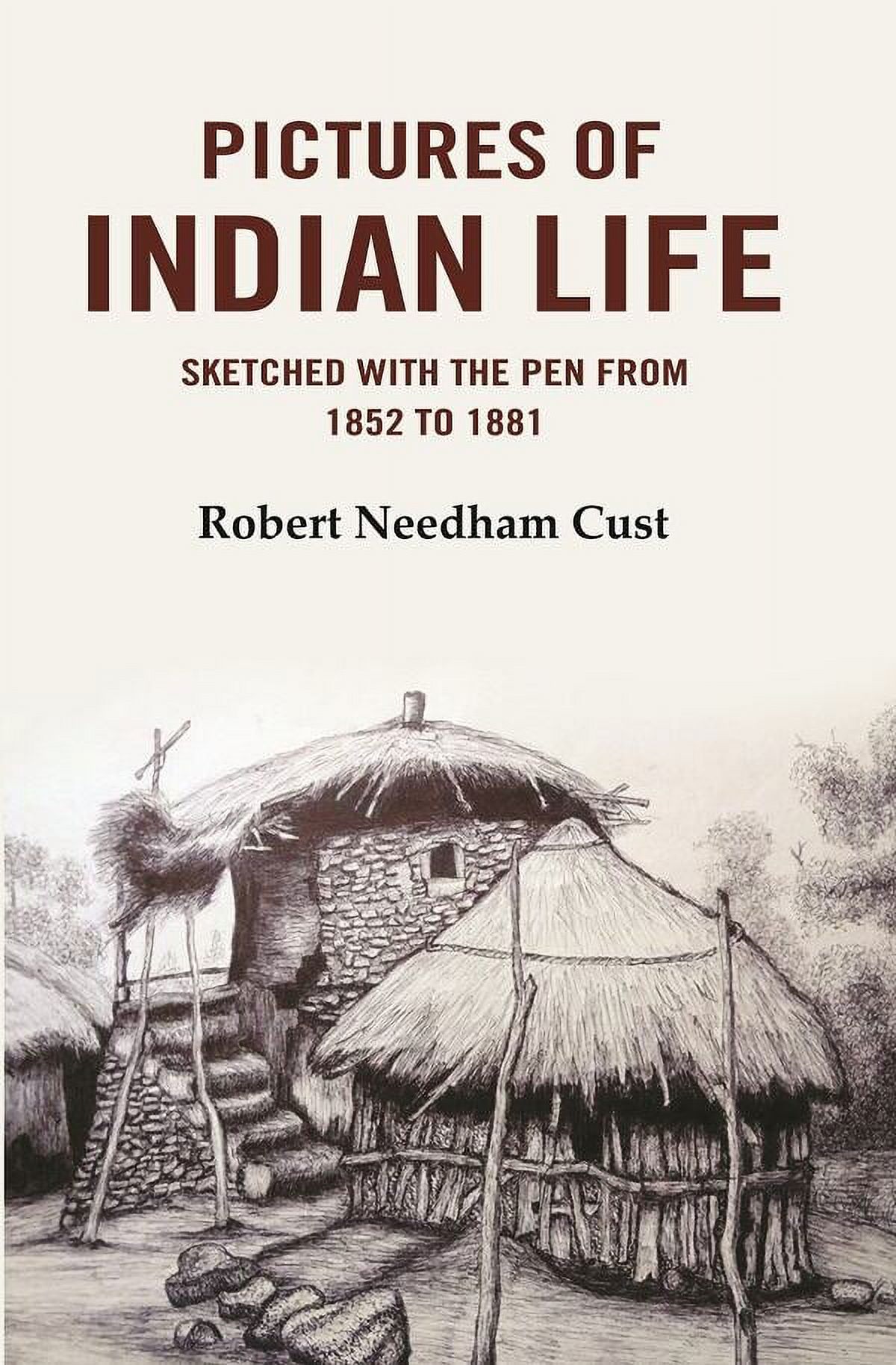 Pictures of Indian Life: Sketched with the Pen from 1852 to 1882 ...