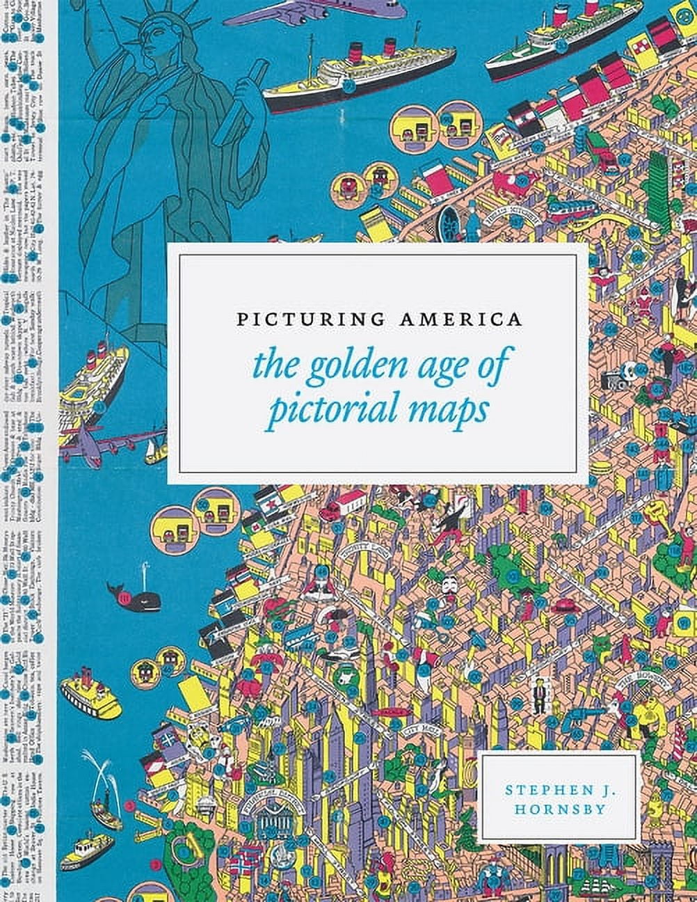 Picturing America : The Golden Age of Pictorial Maps (Hardcover ...