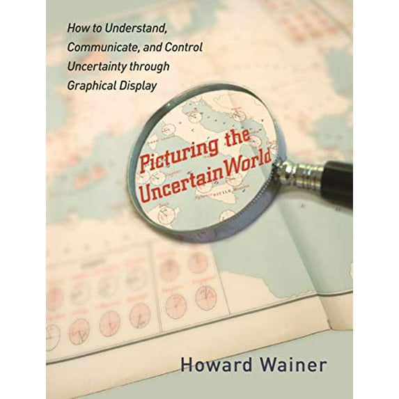 Pre-Owned Picturing the Uncertain World: How to Understand, Communicate ...