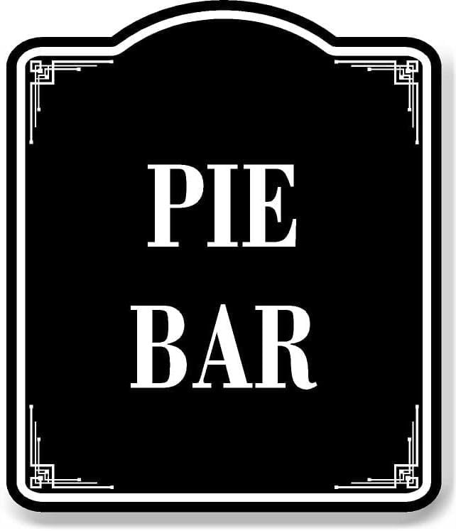 Pie Bar BLACK Aluminum Composite Sign, 20"24" - Walmart.com