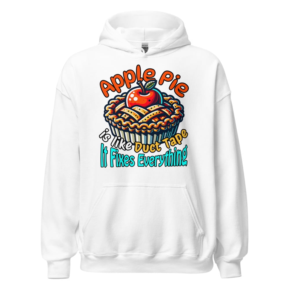 Pie Lover Unisex Hoodie, Apple Pie is Like Duct Tape It Fixes ...