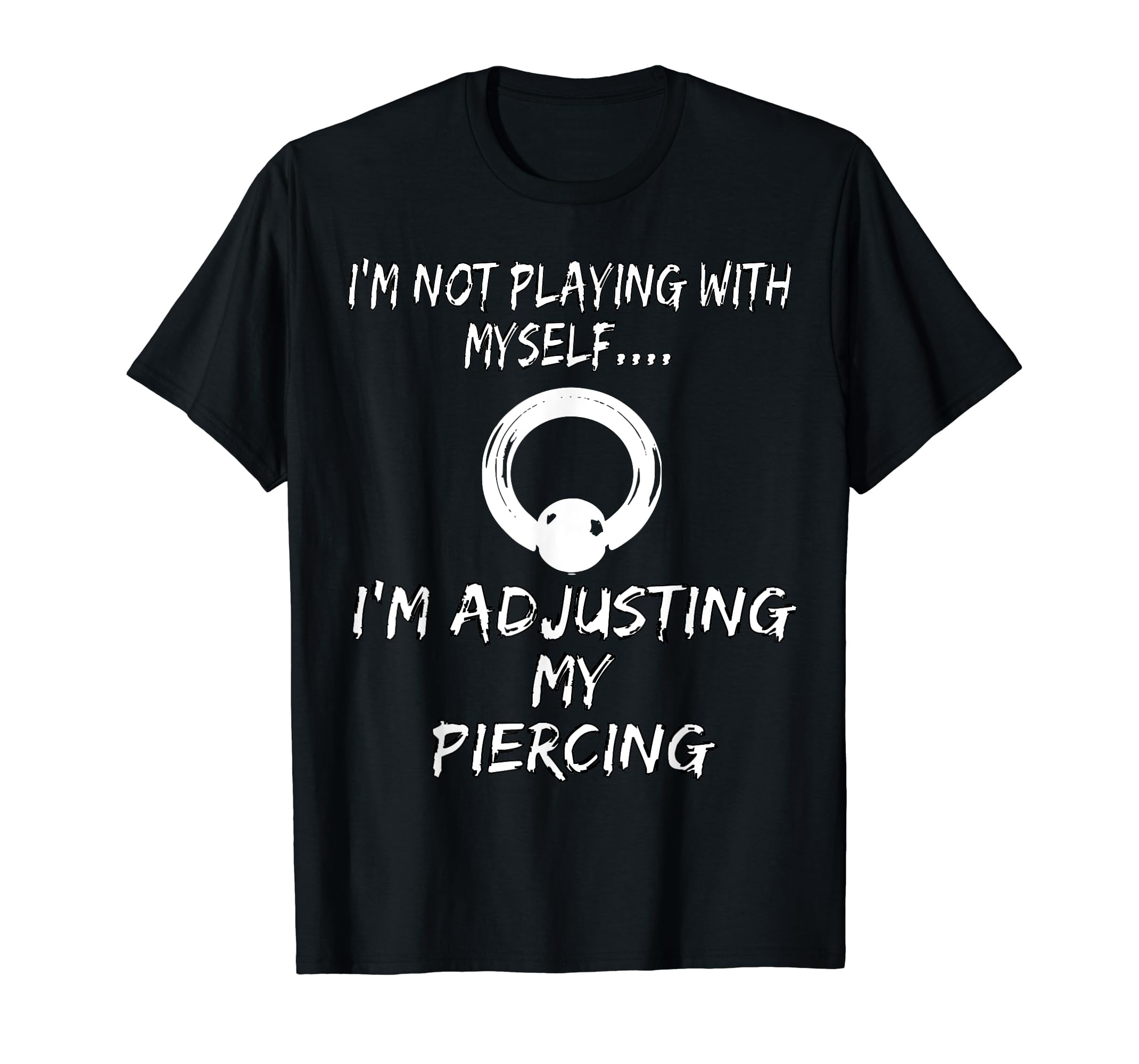 Piercer Shirt Just Adjusting Prince Albert Body Piercing Tee - Walmart.com