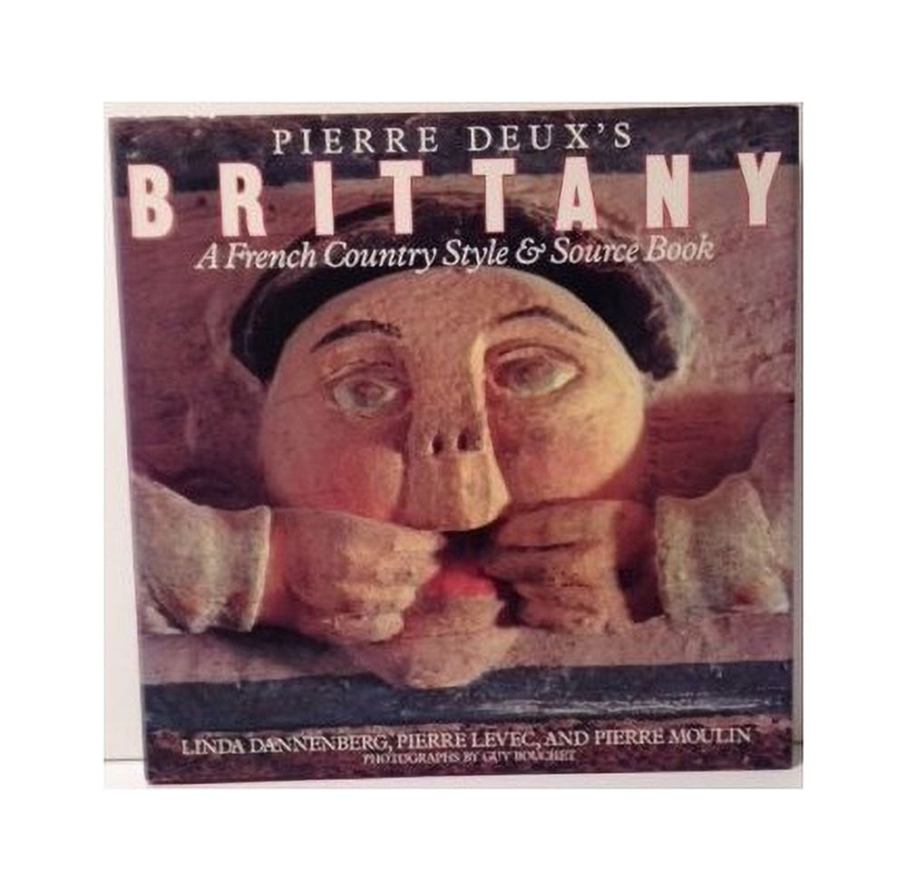 Pre-Owned Pierre Deux's Brittany: Pierre Moulin, (Hardcover) 0517573768 ...
