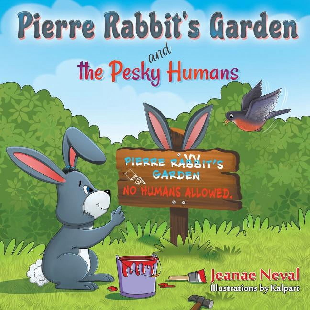 Pierre Rabbit's Garden and the Pesky Humans (Paperback) - Walmart.com